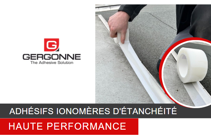 NOS ADHÉSIFS D'ÉTANCHÉITÉ EN IONOMÈRE HAUTE PERFORMANCE - Gergonne